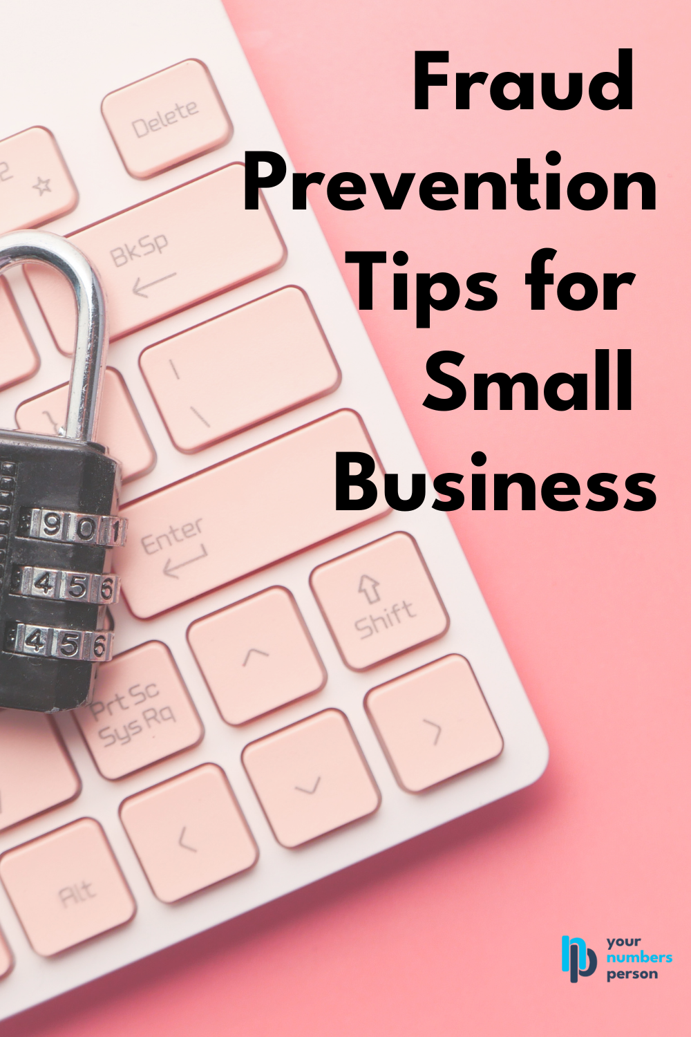 Mastering Fraud Prevention: Protecting Your Small Business - Your ...